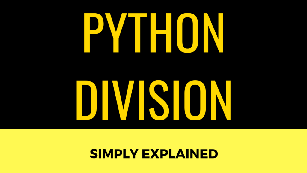 Python Division A Short Guide Be On The Right Side Of Change python-division-a-short-guide-be-on-the-right-side-of-change