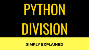 Python Division: A Short Guide – Be on the Right Side of Change
