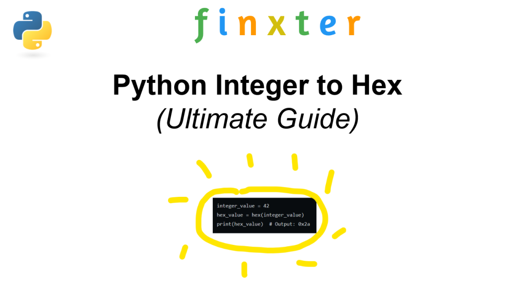 Python Integer To Hex The Ultimate Guide Be On The Right Side Of Change